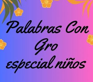 Palabras Con Gro